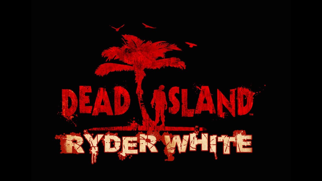 DEAD ISLAND RYDER WHITE Tu Decides - YouTube