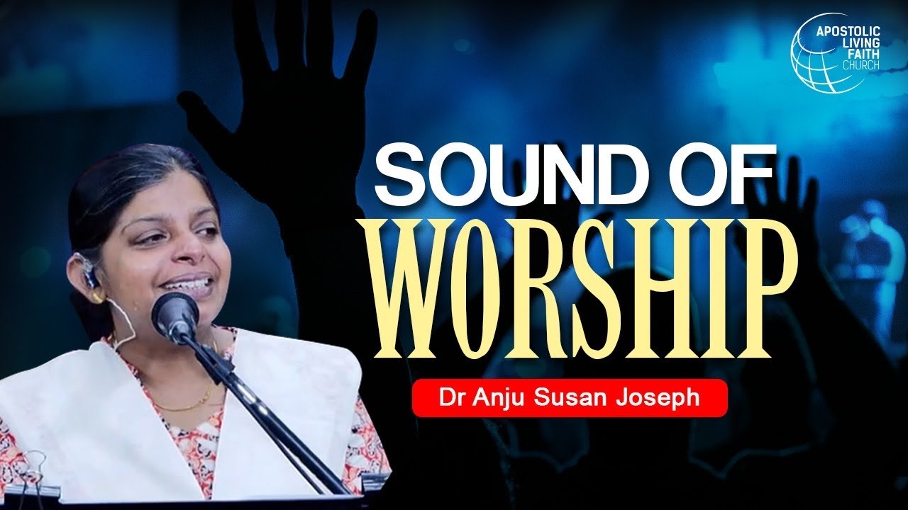 Sound Of Worship | Dr Anju Susan Joseph | Christian Worship Songs ...