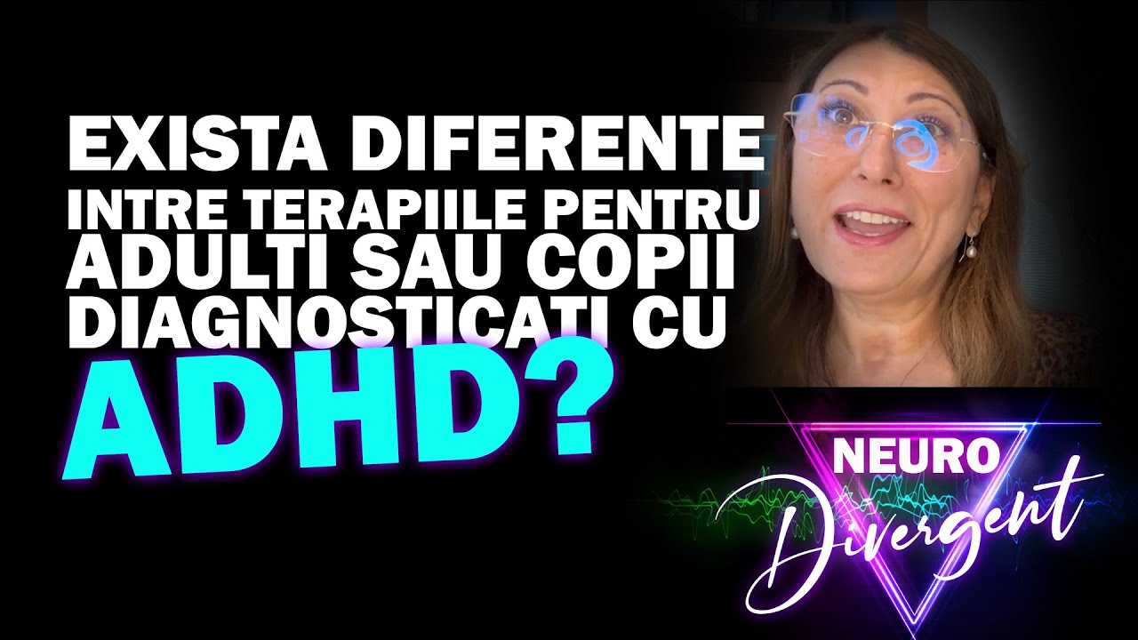 EXISTA diferente intre terapiile pentru adulti sau copii diagnosticati ...