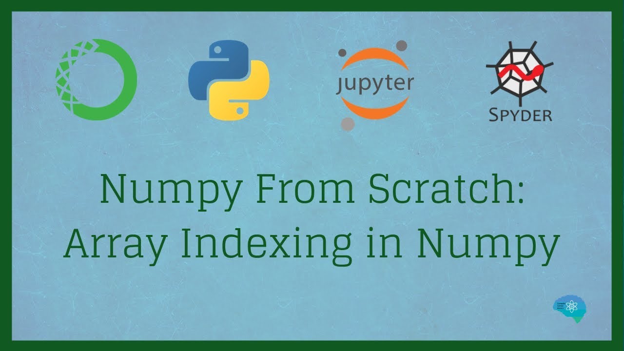 Numpy From Scratch 3 - Numpy Array Indexing - YouTube