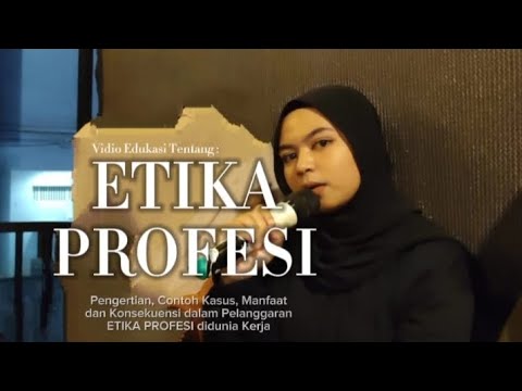 ETIKA PROFESI [Pengertian, Contoh Kasus, Manfaat, Konsekuens] | SRI WAHYUNI_22130041_ITSBM ...