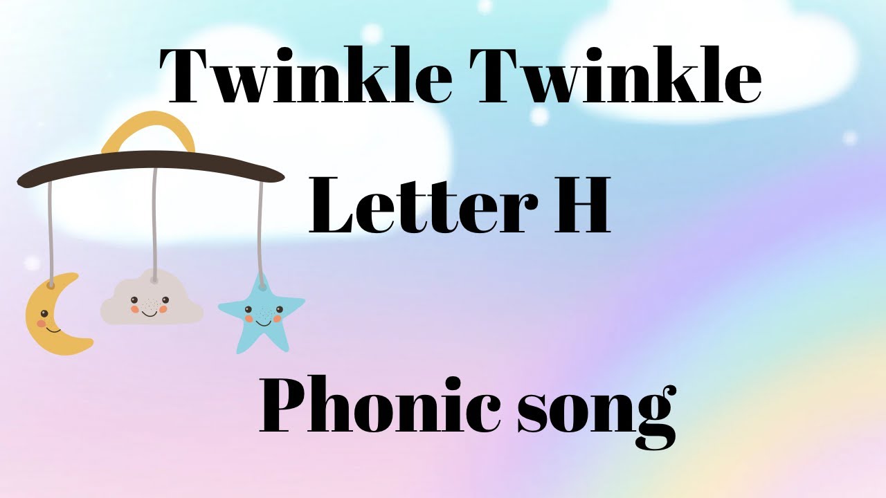 Alphabet H : Twinkle Twinkle Phonics Song| letter sounds for ...