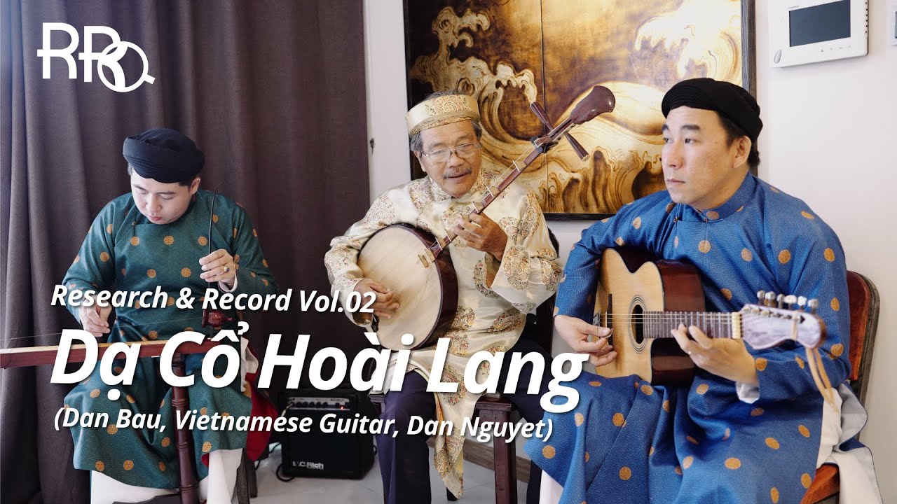 RR Vol.02 | Dạ Cổ Hoài Lang (Dan Bau, Vietnamese Guitar/Guitar Phim lom ...