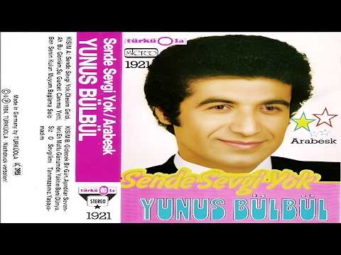Yunus Bülbül - Sende Sevgi Yok & Full Albüm