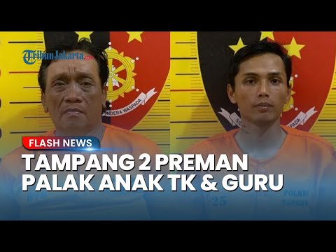 TAMPANG 2 Preman Sok Jagoan yang Ngamuk saat Palak Guru TK, Langsung Ciut Begitu Ditangkap Polisi