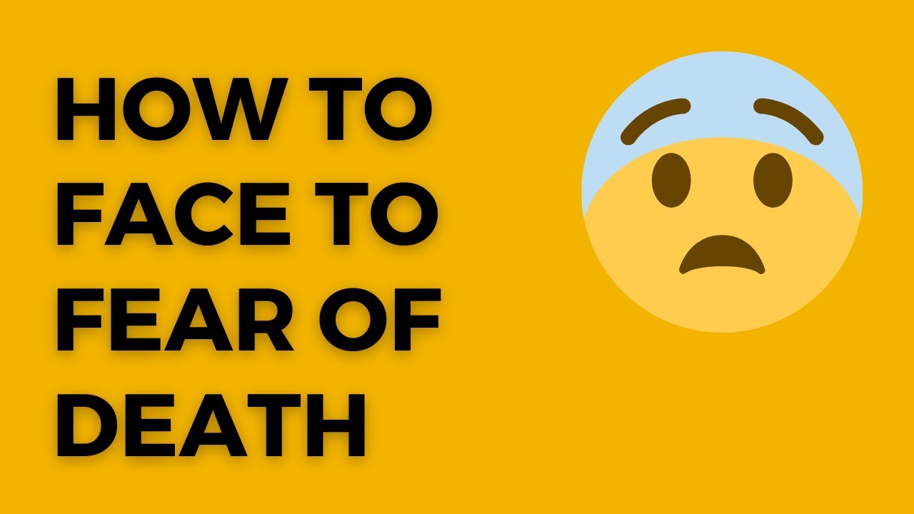 How To Face To Fear Of Death | 10 STEPS - YouTube