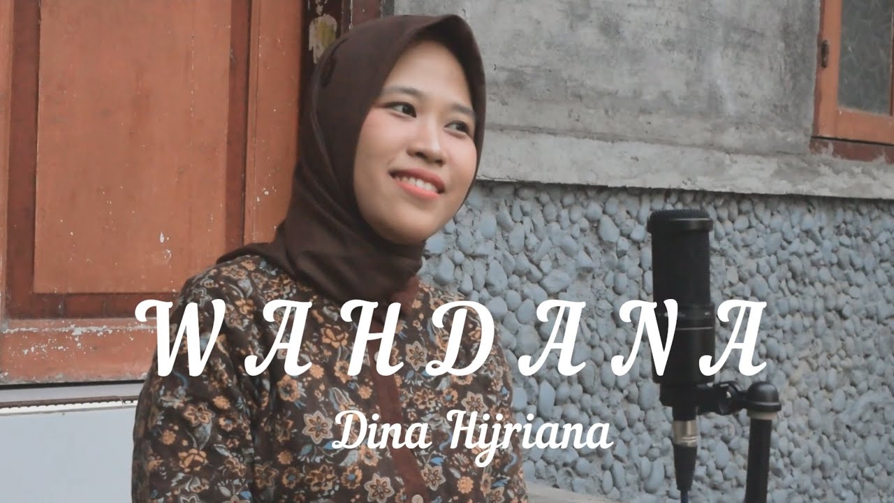 WAHDANA COVER BY DINA HIJRIANA - YouTube