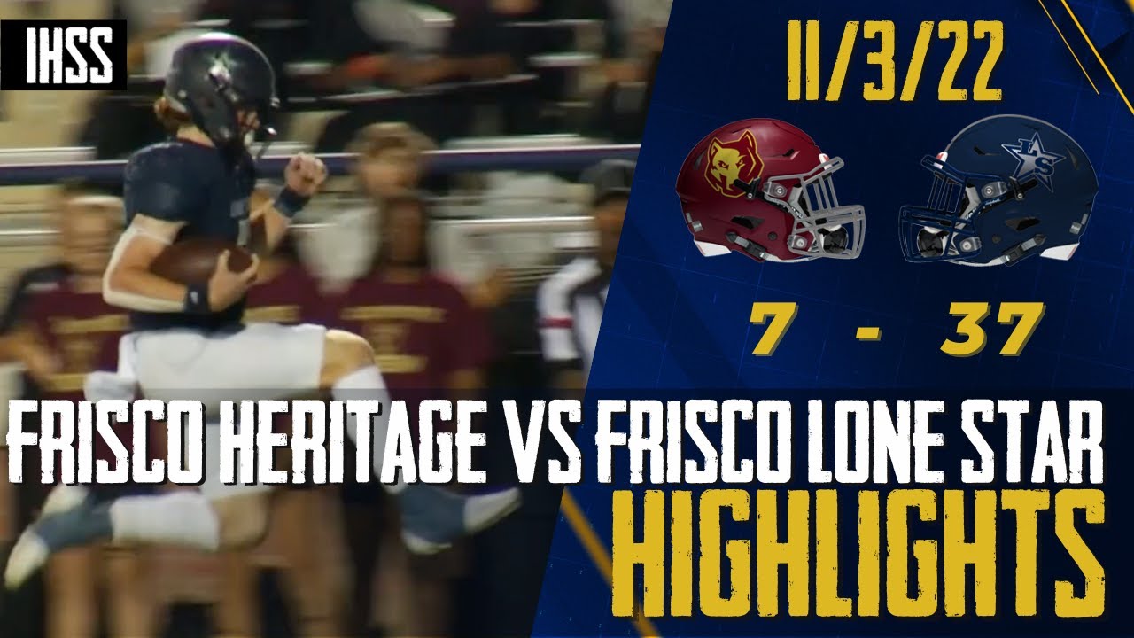 Frisco Heritage vs Frisco Lone Star - 2022 Week 11 Football Highlights ...