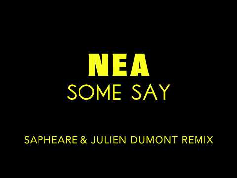 Nea - Some Say (Sapheare & Julien Dumont Remix)