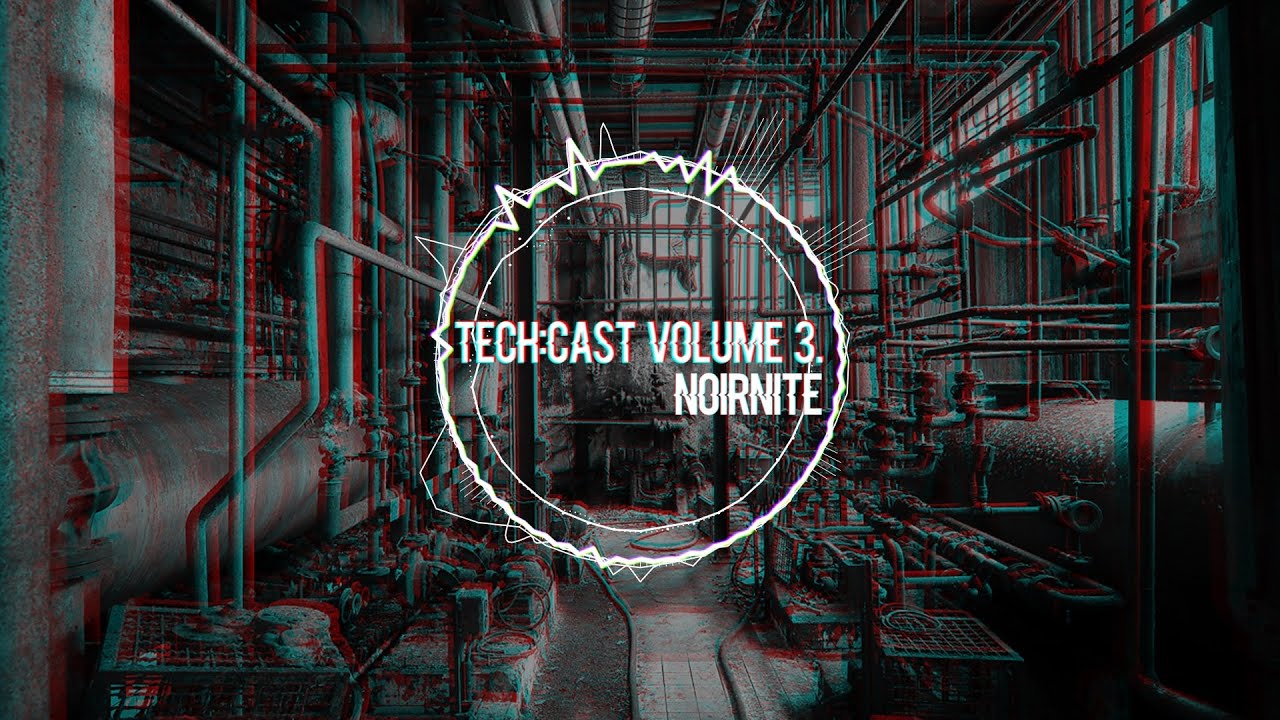 TECH:Cast Volume 3. by NOIRNITE - YouTube