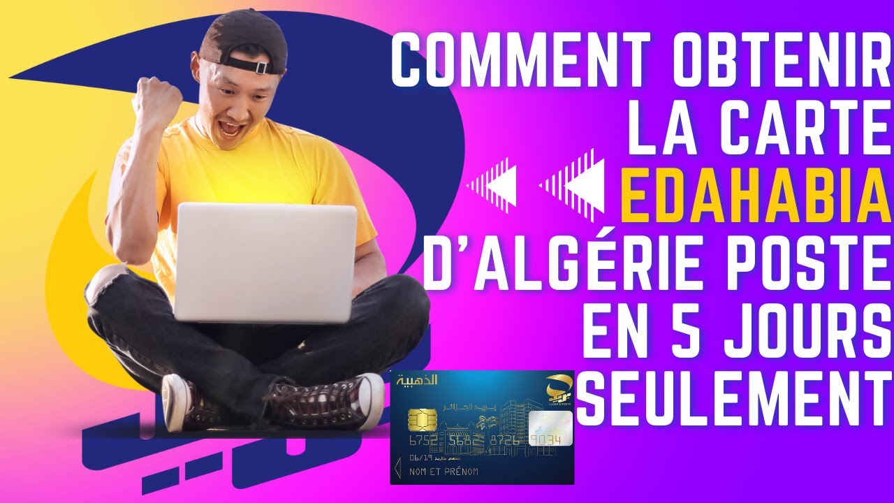 Découvrez comment obtenir la 💳 carte Edahabia d’Algérie Poste en 5 ...