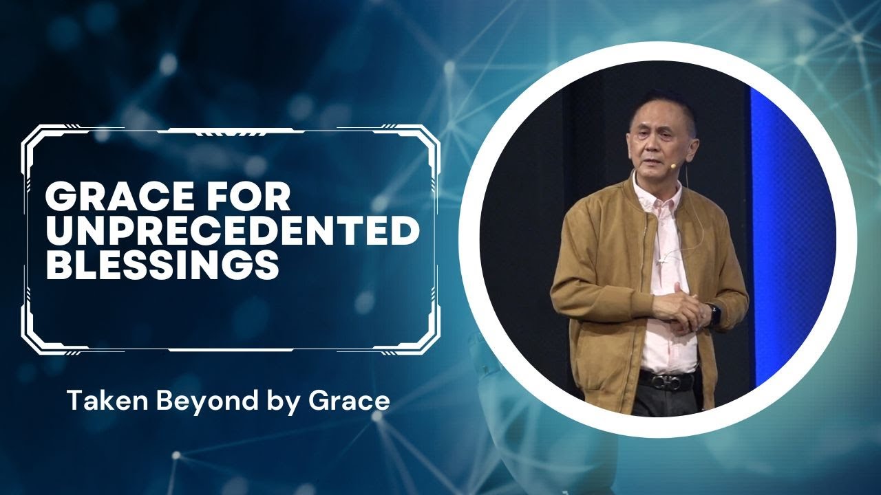SUN 9:30am: 1. Grace for Unprecedented Blessings - Taken Beyond by ...