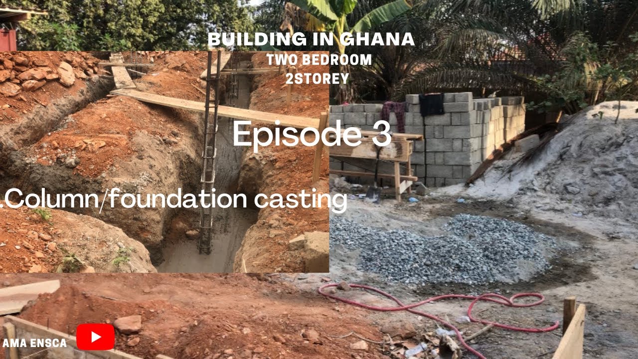 COLUMN & FOUNDATION CASTING || Building in Ghana 🇬🇭 || Two bedroom ...