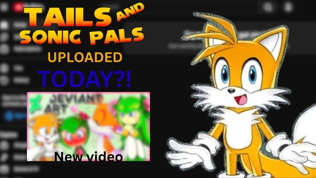 Tails and Sonic Pals uploaded today - YouTube