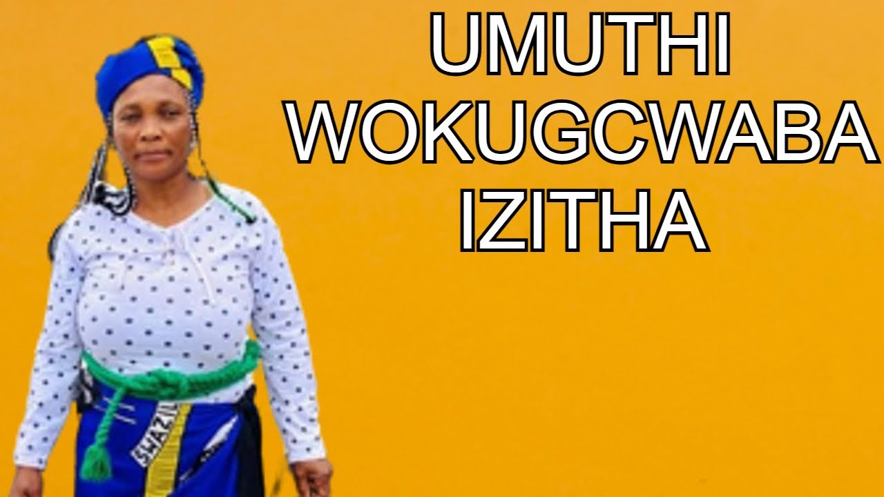 UMUTHI WOKUGCWABA IZITHA - YouTube