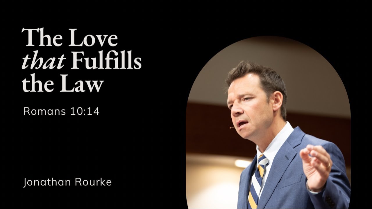 Jonathan Rourke | TMS Chapel | The Love that Fulfills the Law - YouTube
