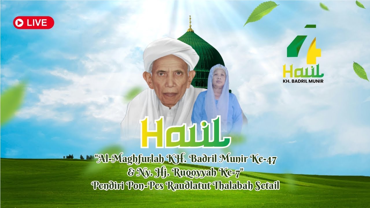 🛑LIVE HAUL KH. BADRIL MUNIR KE 47 & Ny. Hj. RUQOYYAH Ke 7 - YouTube