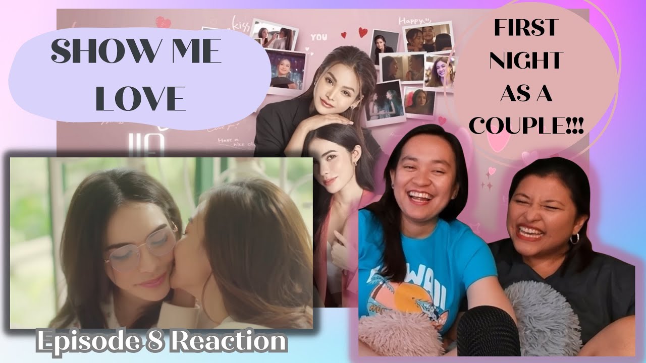 SHOW ME LOVE THE SERIES - แค่อยากบอกรัก | EP.8 REACTION | ENGFA and ...