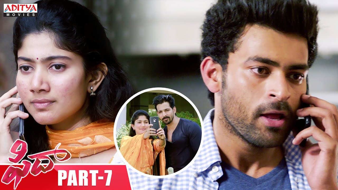 Fidaa Telugu Movie Part 7 | Varun Tej , Sai Pallavi | Sekhar Kammula ...