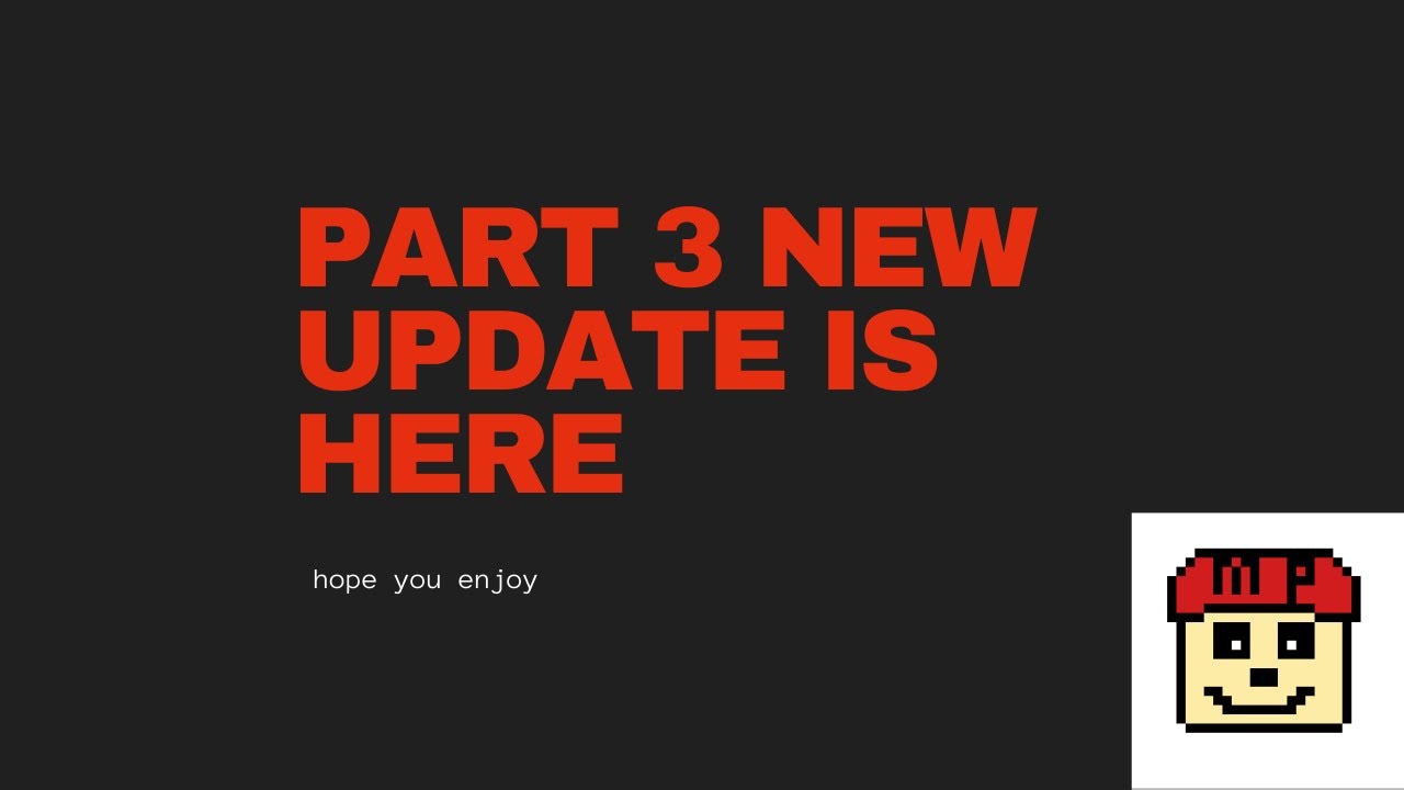 part 3 of the new update is here - YouTube