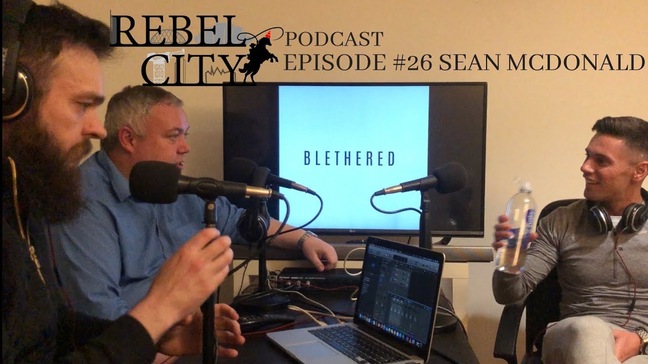 Rebel City Podcast Epsiode #26 - Sean McDonald - Blethered - YouTube