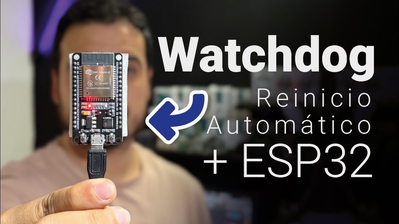 Qué es el Watchdog Timer? Reinicia tu ESP32 si se cuelga - YouTube