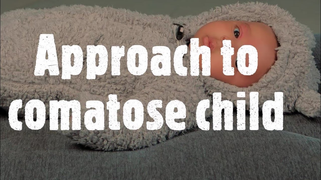 Approach to a comatose child - YouTube