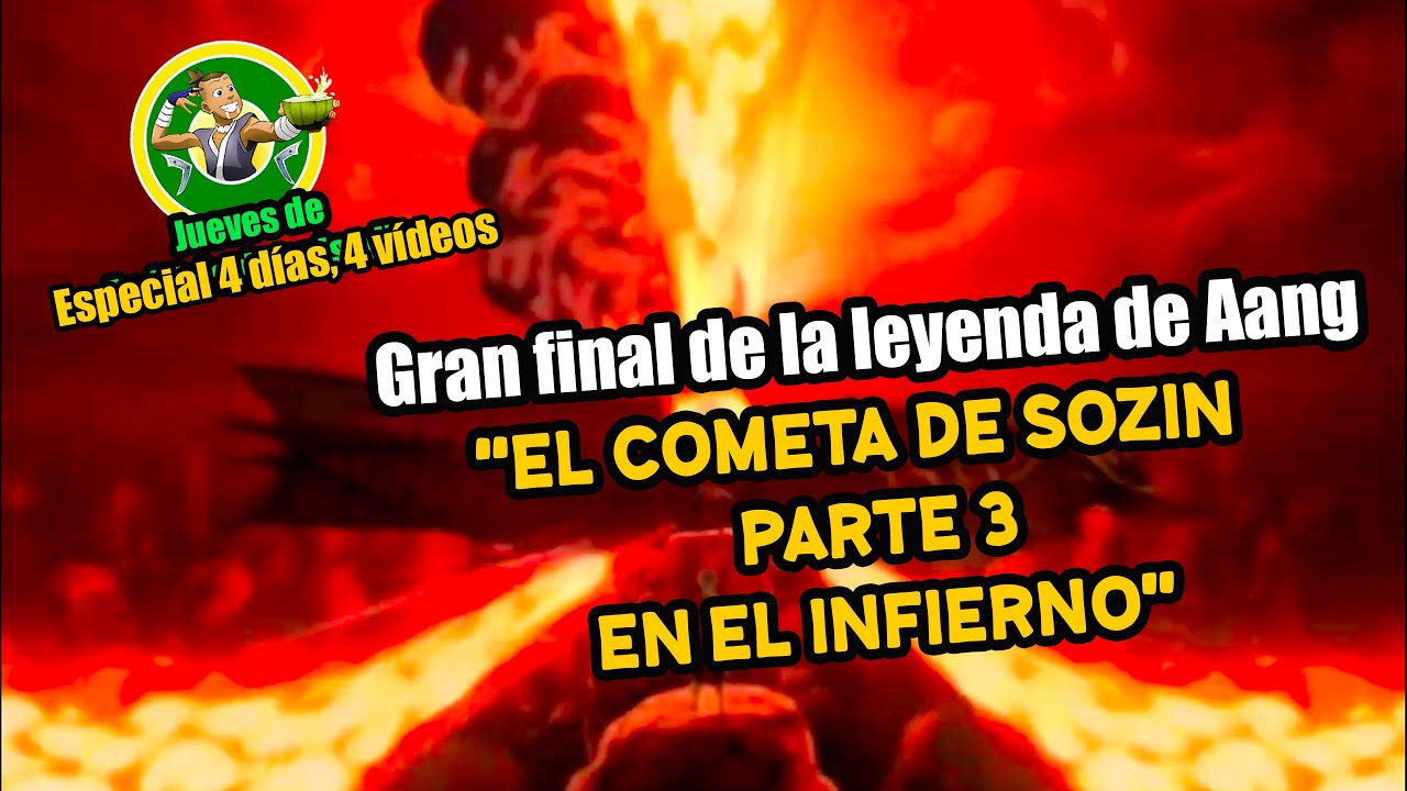 Análisis del cometa de Sozin parte 3: En el infierno - Jueves de ...