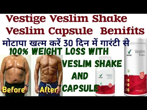 Vestige Veslim Shake Veslim Capsule Benifits | मोटापा खत्म करें 30 दिन ...