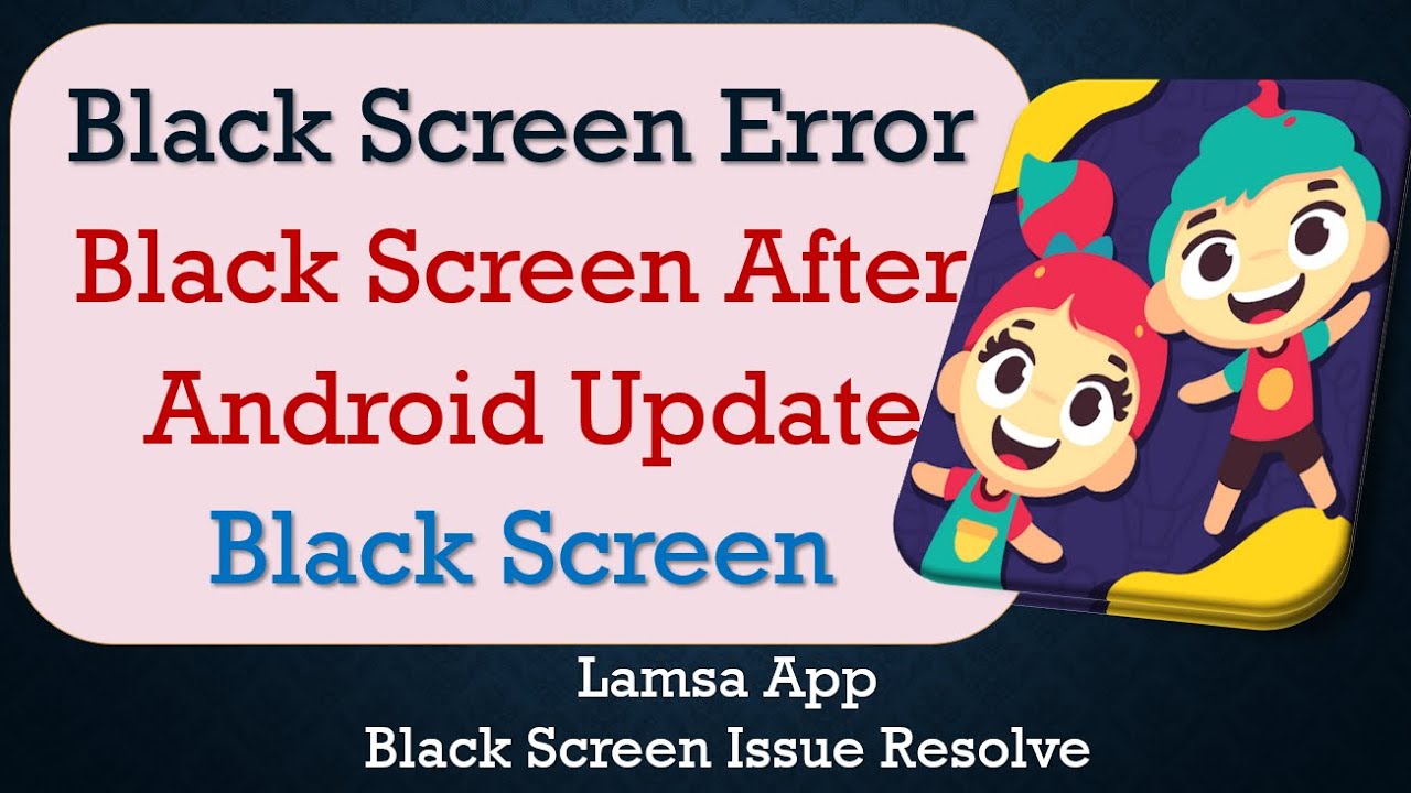 How To Fix Lamsa App Black Screen Error After Android Update Problem Solved In Android Youtube