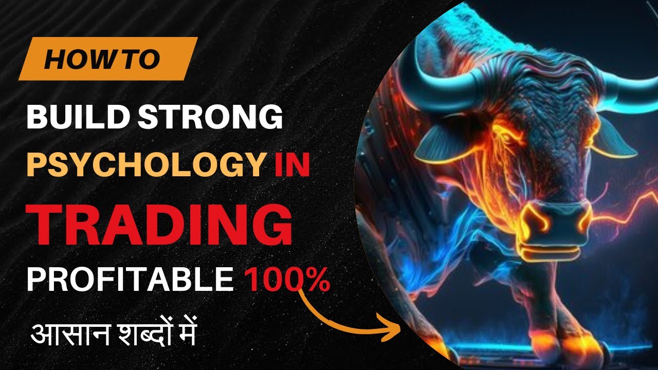 How to Build Strong Psychology in Trading | Trading Mindset ...