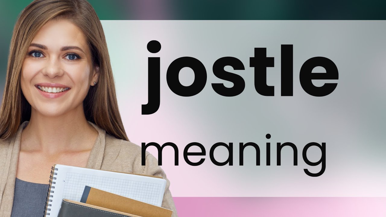 Jostle | what is JOSTLE meaning - YouTube