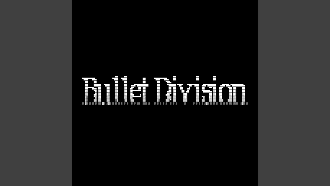 Bullet Division - YouTube