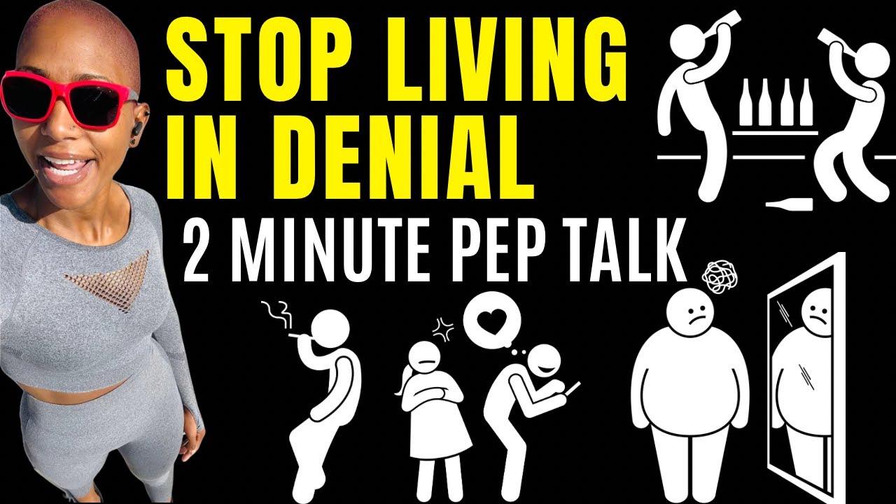 STOP LIVING IN DENIAL | 2 Minute Pep Talk | Denial about family, work ...