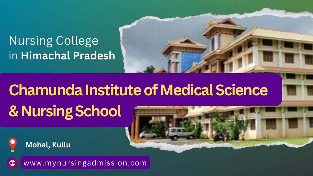 Chamunda Institute of Medical Science & Nursing School - Kullu - YouTube