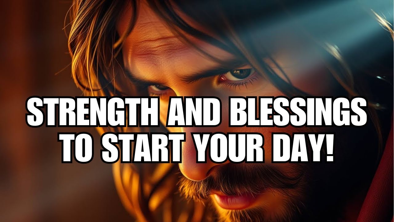 🌟 Begin Your Day with a Prayer for Strength & Blessings 🙏 - YouTube