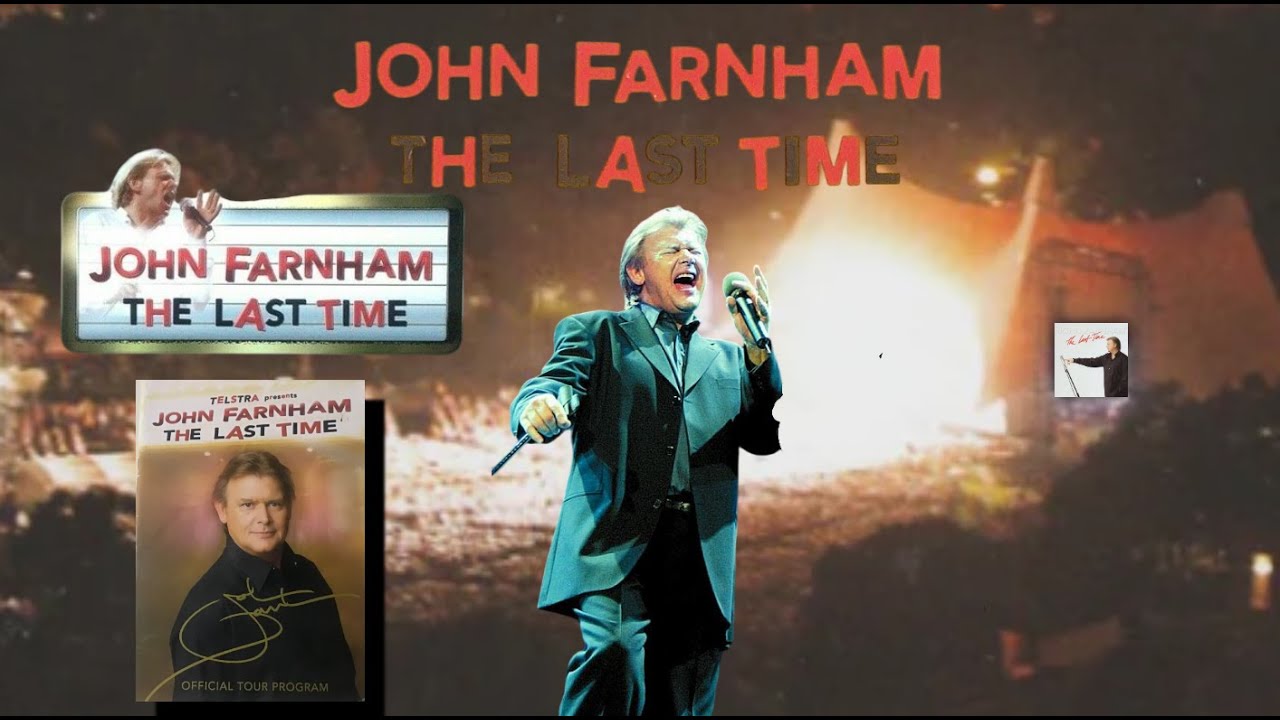 John Farnham What If Series... Songs should performed during The Last ...