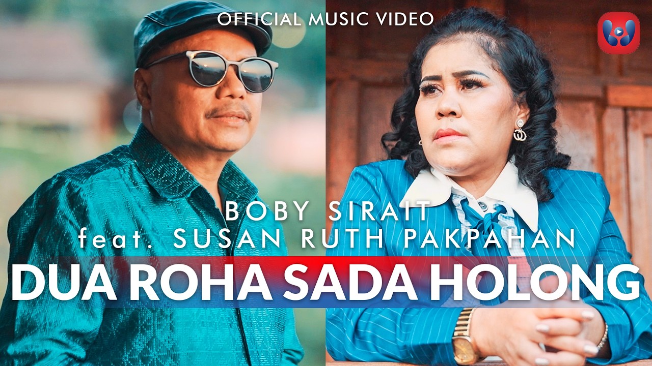 Boby Sirait feat Susan Ruth Pakpahan - Dua Roha Sada Holong (Official ...