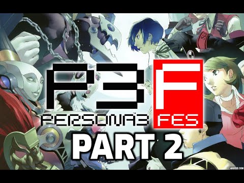 [PS2] Persona 3 FES First Playthrough - Part 2 - YouTube