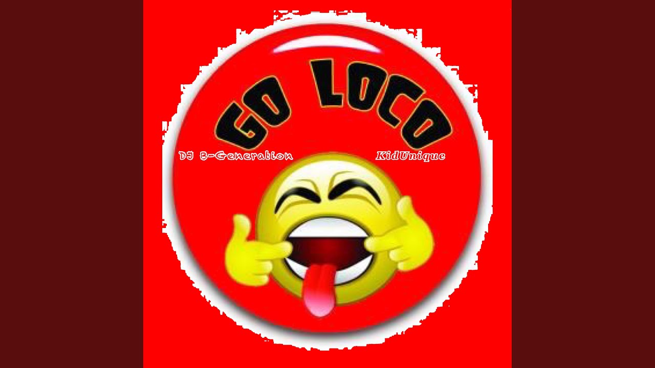 GO LOCO - YouTube