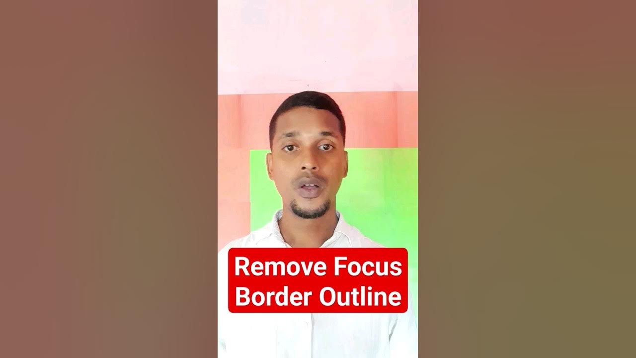 Remove Focus Border Outline - YouTube