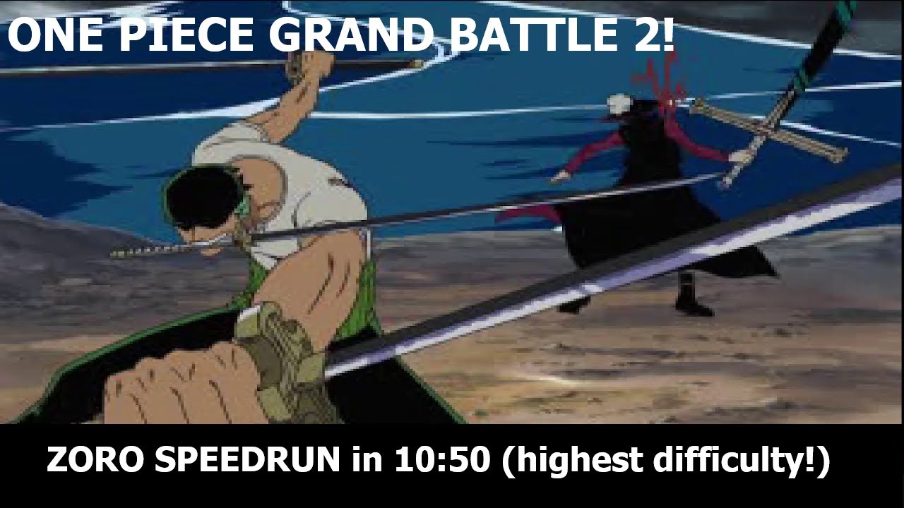 ONE PIECE GRAND BATTLE! 2 ZORO SPEEDRUN in 10:50! [1080p/Full-HD] - YouTube