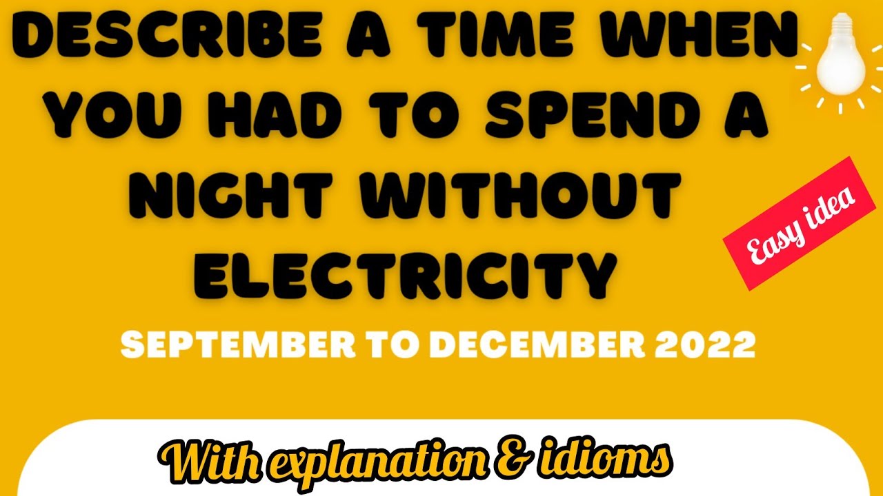 Describe a time when you had to spend a night without electricity ...