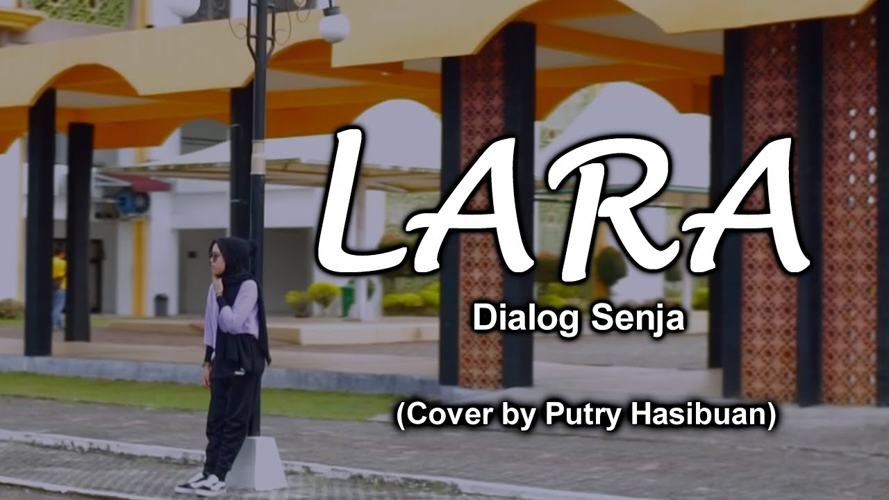 LARA DIALOG SENJA (COVER by PUTRY HASIBUAN) - YouTube