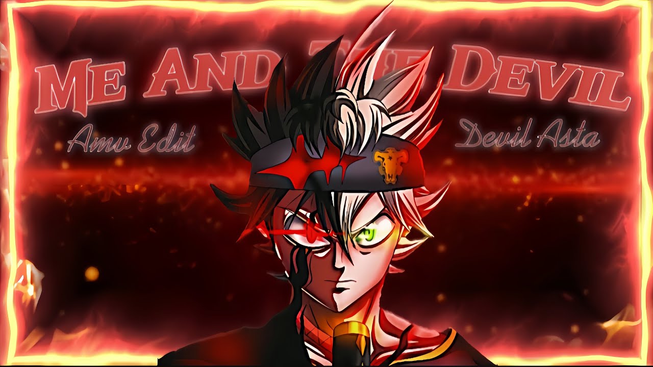Devil Asta - Me And The Devil [AMV/Edit] 4K UHD - YouTube