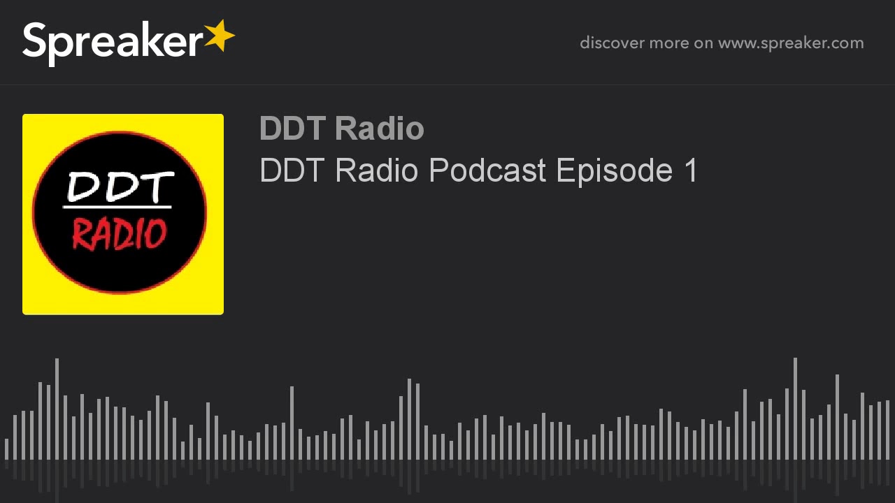 DDT Radio Podcast Episode 1 (part 1 of 3) - YouTube
