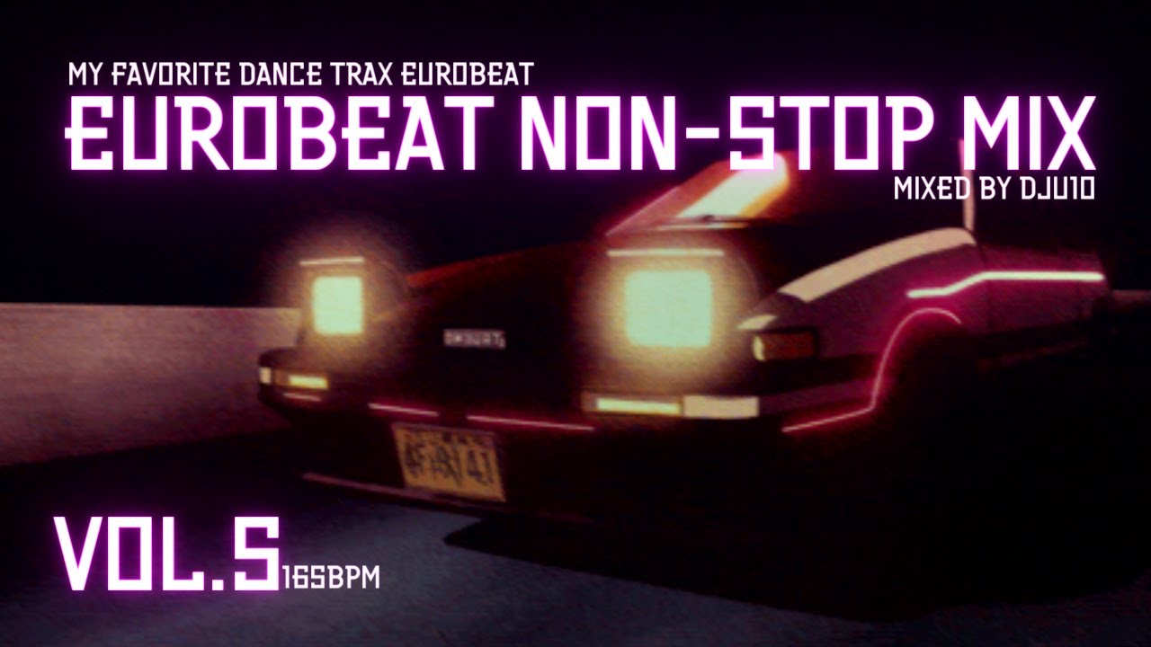 EUROBEAT NON-STOP MIX VOL.5 - YouTube