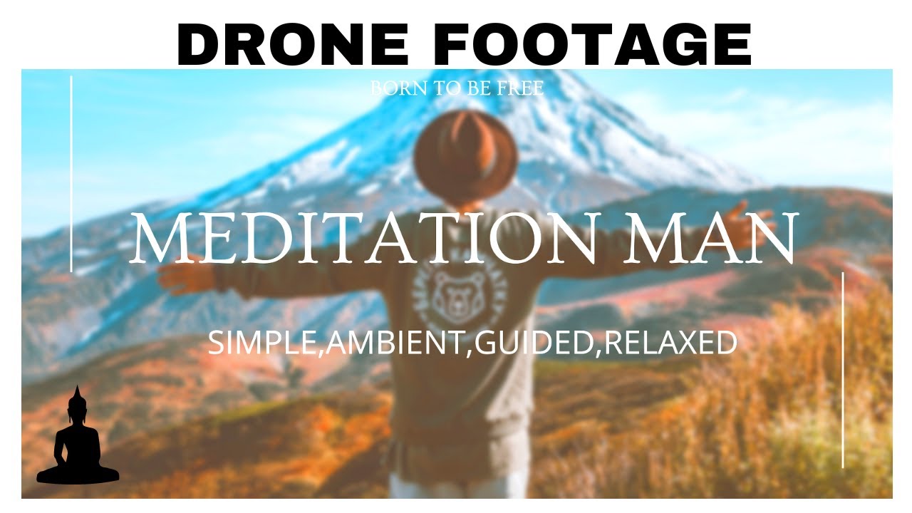 BEAUTIFULL DRONE FOOTAGE [ meditation man ] - YouTube