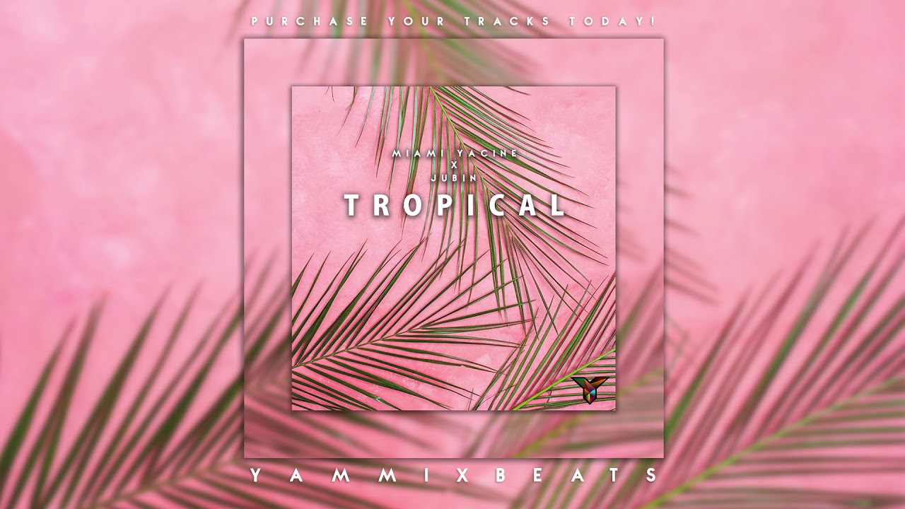 "Tropical" | Miami Yacine x JUBIN Type | Trap/Rap Beat | Instrumental ...