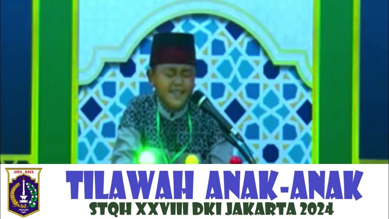 TILAWAH ANAK-ANAK || STQH KE XXVIII PROVINSI DKI JAKARTA || TAHUN 2024 - YouTube